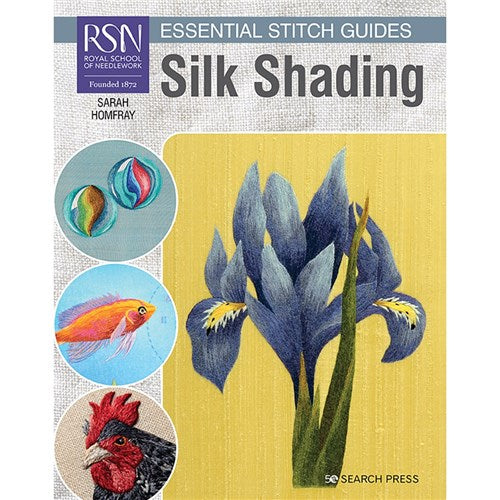 RSN Essential Stitch Guides: Silk Shading by Sarah Homfray - Large For ...